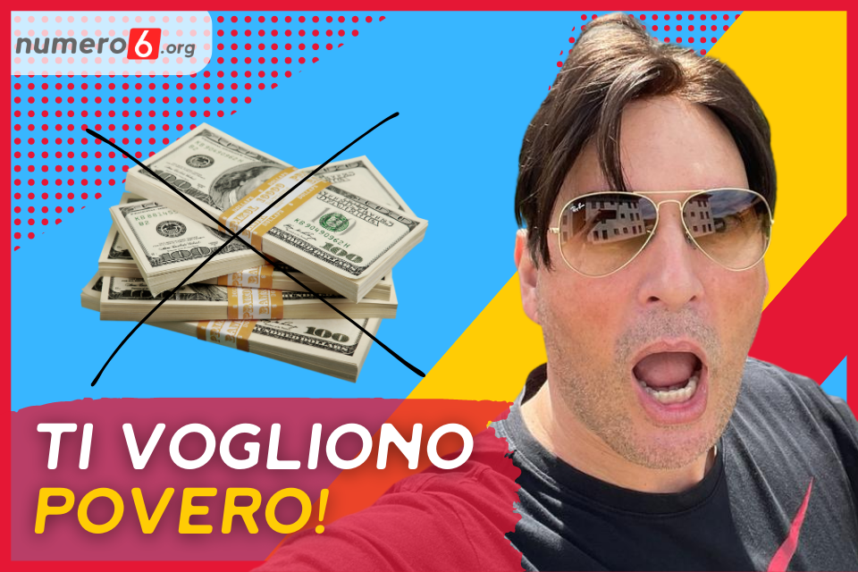 Ecco perchè i Governi ci vogliono poveri! - Numero6.org Ecco perchè i Governi ci vogliono poveri! - Numero6.org