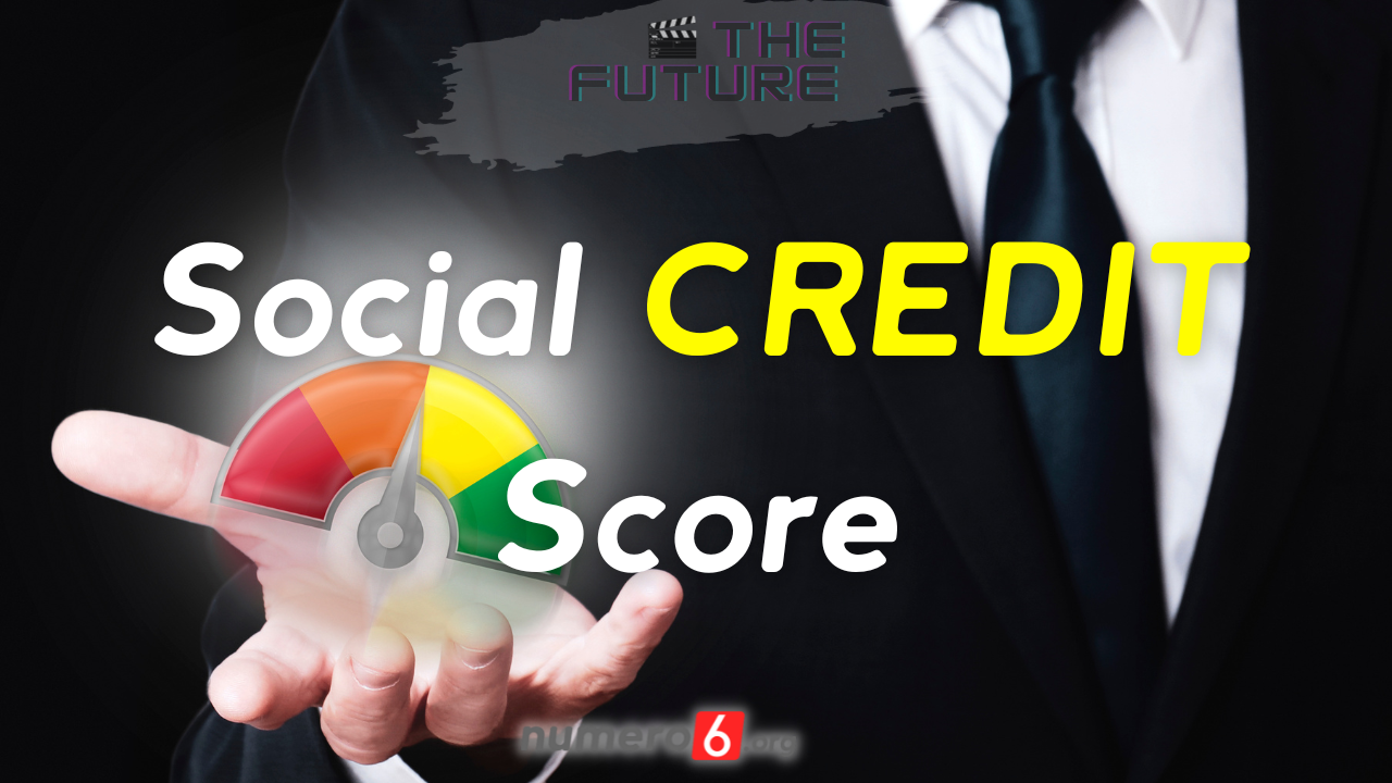 The Future 20: Social Credit Score - Numero6.org