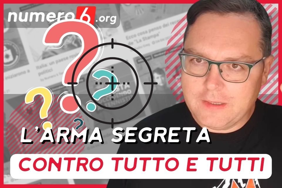 Questa è l'Arma Segreta Contro Tutto e Tutti! - Numero6.org