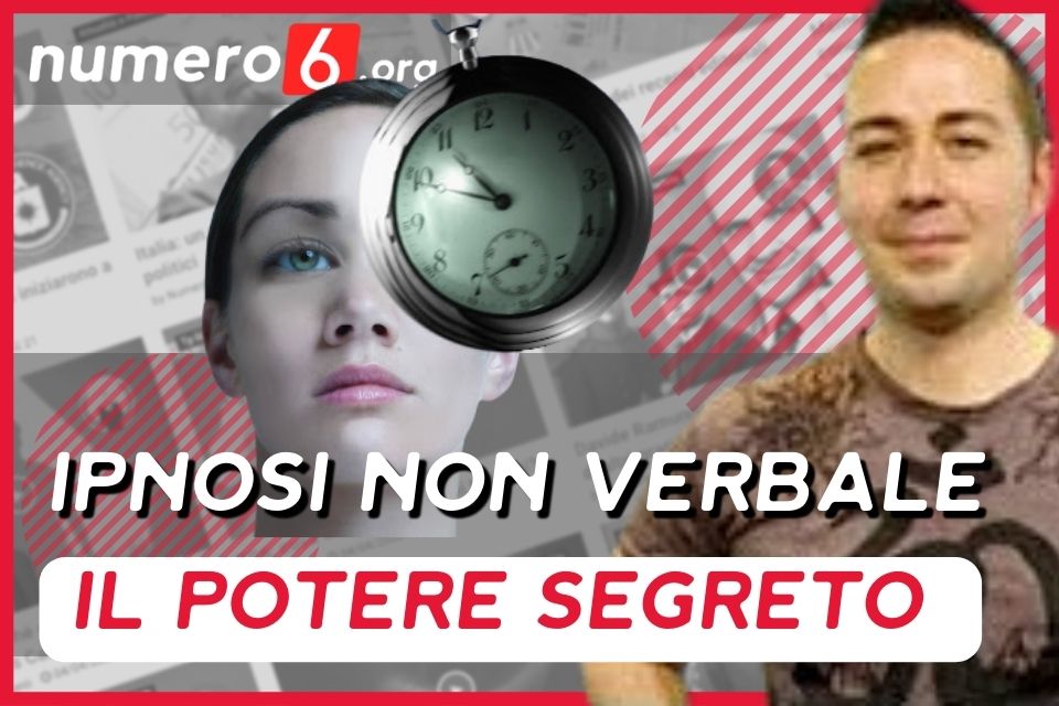 Il Potere Segreto dell'Ipnosi Non Verbale con Marco Paret - Numero6.org