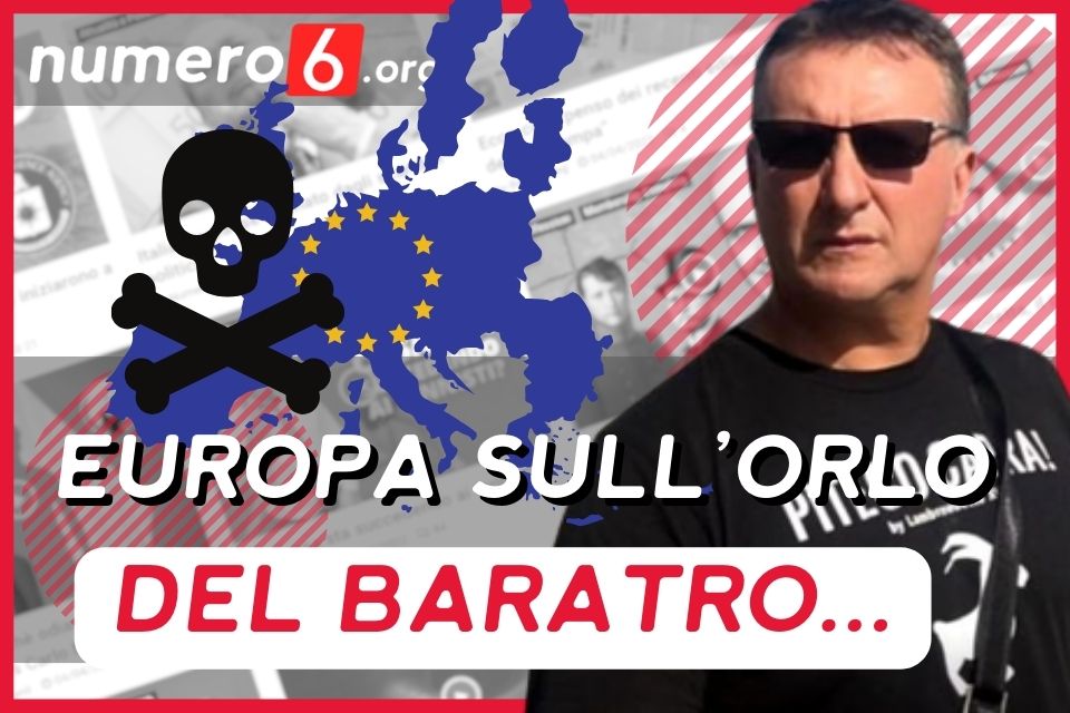 L'Europa è sull'Orlo del Baratro... - Numero6.org