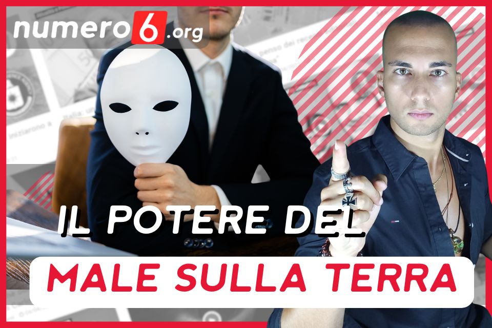 Il Potere del Male sulla Terra... - Numero6.org