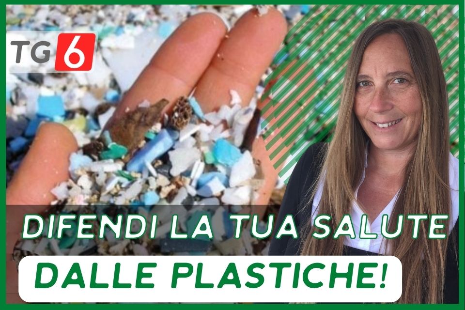 TG6: Difendi la tua salute dalle plastiche! - Numero6.org